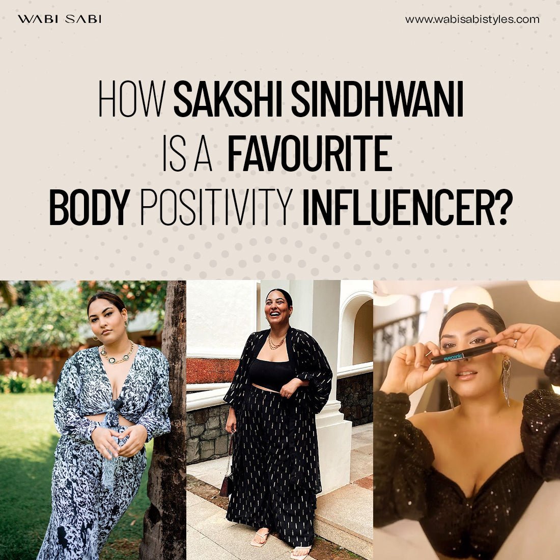 How Sakshi Sindhwani is a Favourite Body Positivity Influencer? – Wabi Sabi